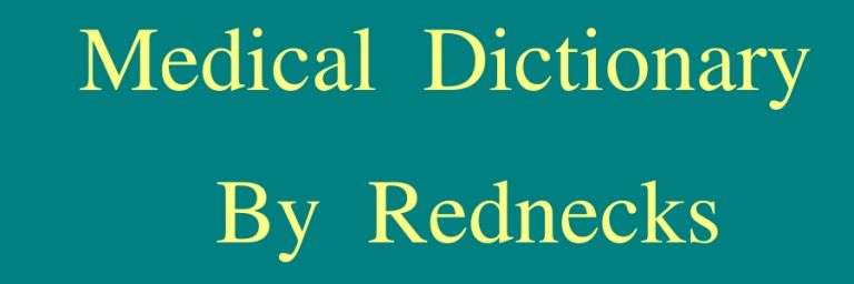Redneck Medical Terms - Humor As Life's Essence